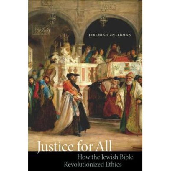 Jeremiah Unterman | Other | Justice For All How The Jewish Bible ...